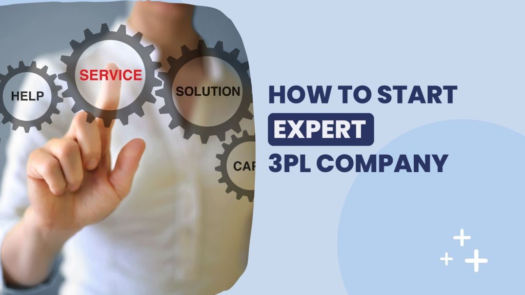 How to Start a 3Pl Company: Expert Strategies for Success | INVEST ISSUE
