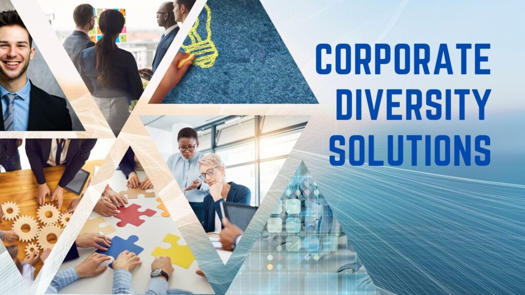 Corporate Diversity Solutions: Transforming Businesses with Inclusion ...