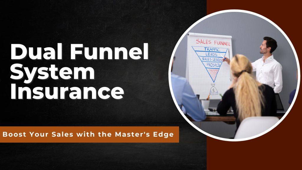 Dual Funnel System Insurance: Boost Your Sales with the Master's Edge ...