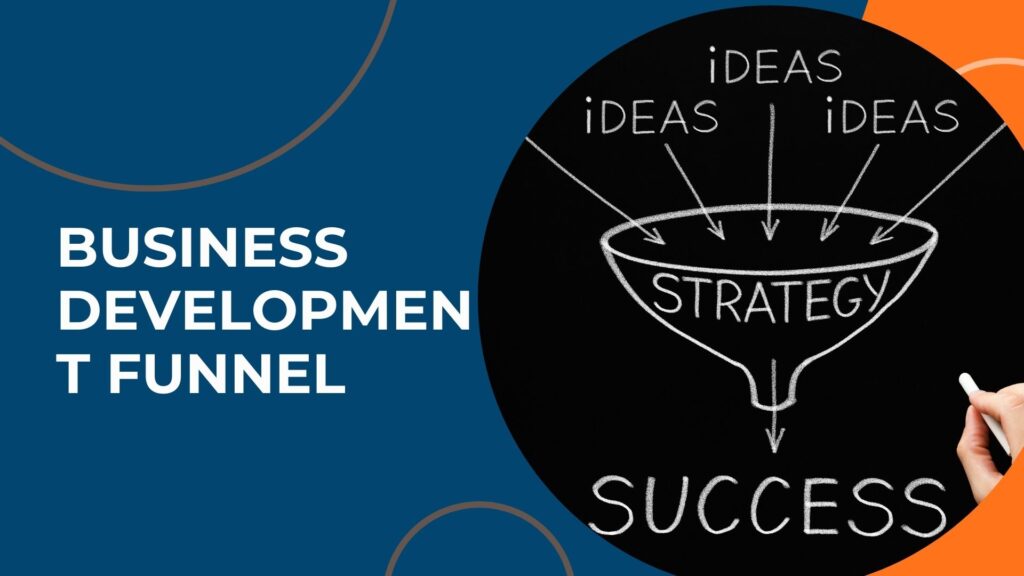 Business Development Funnel: Maximize Success with Proven Strategies ...