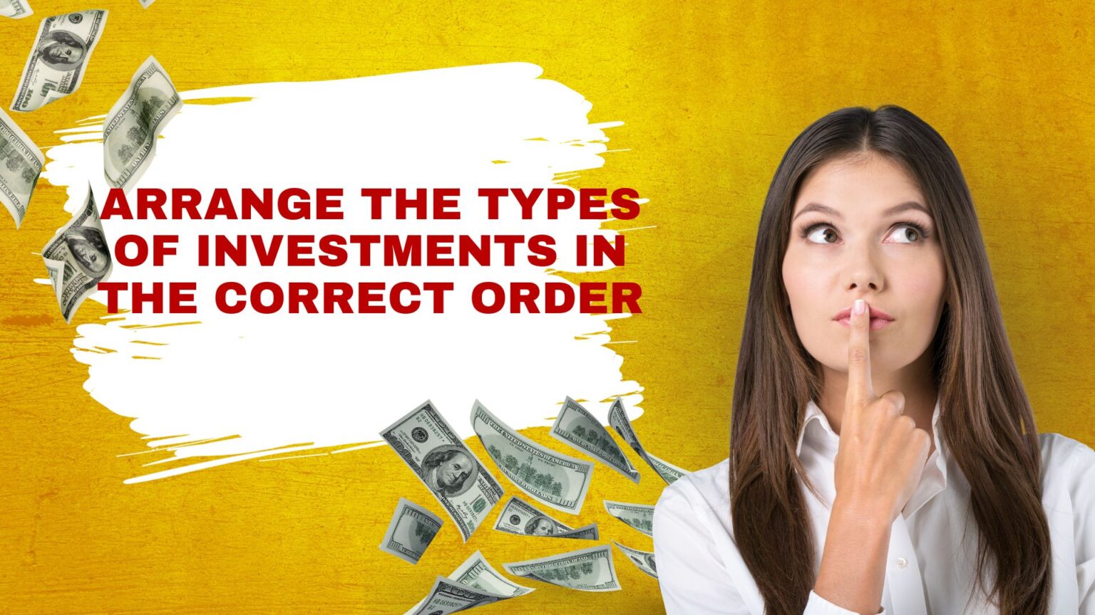 Arrange the Types of Investments in the Correct Order: From Least Risky ...