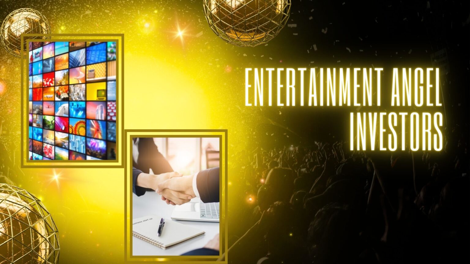 Entertainment Angel Investors: Unleash Your Business Potential | Invest ...